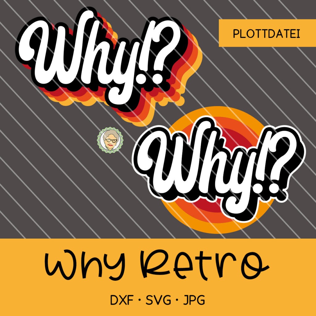 Plotterdatei Why – Retro – Oma Plott